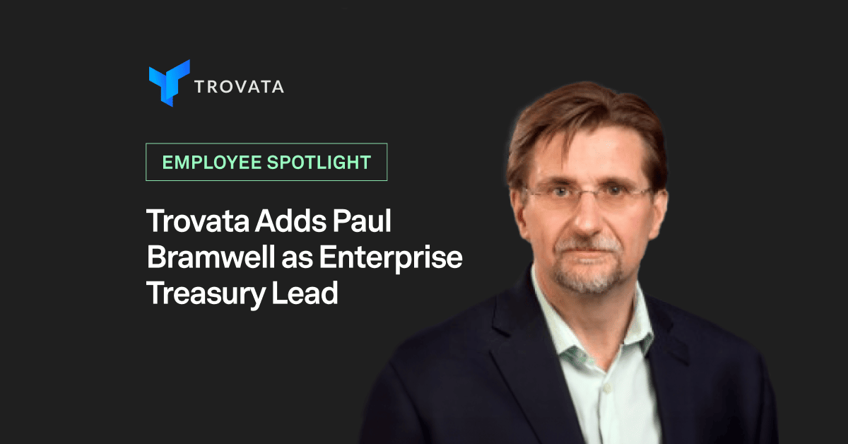 Meet Paul Bramwell, Enterprise Treasury Lead at Trovata
